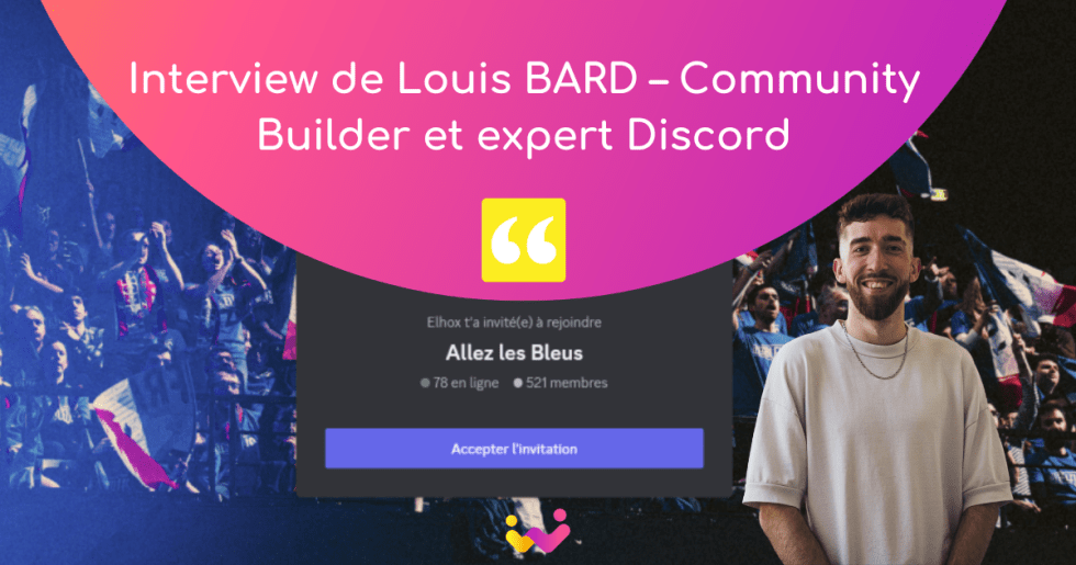 Interview de Louis BARD - Community Builder sur Discord